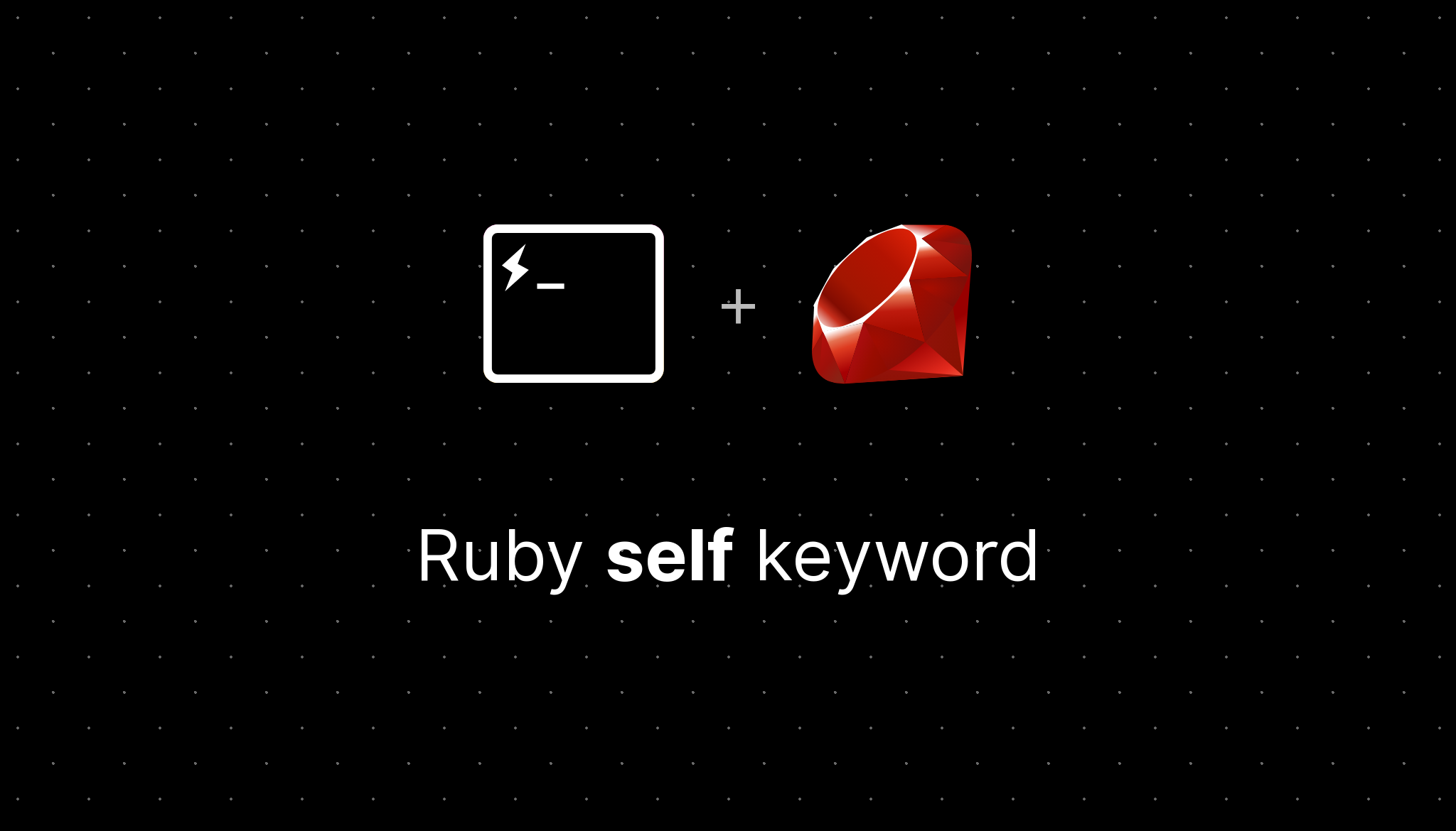 Ruby, the self keyword | BootrAils Ruby, the self keyword | BootrAils